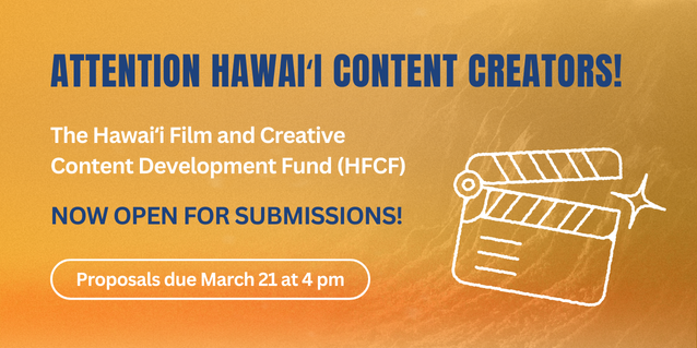 Hawaii's Creative Industries | Calling for Film Project Submissions!